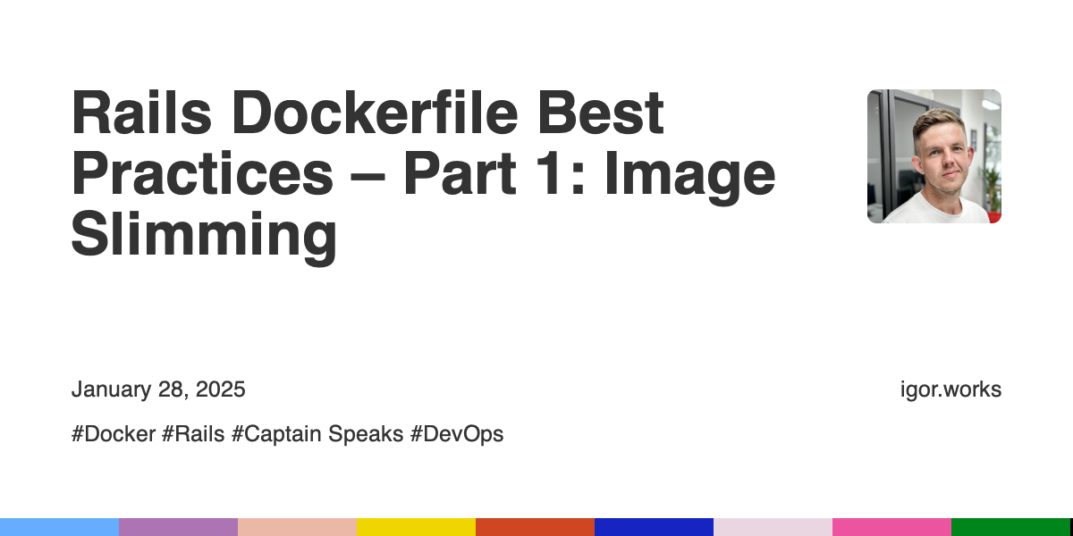 Rails Dockerfile Best Practices Part 1 Image Slimming Ruby And Beyond