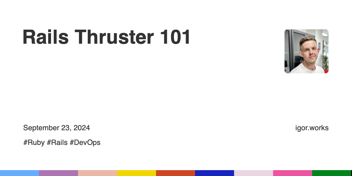 Rails Thruster 101 | Ruby & Beyond
