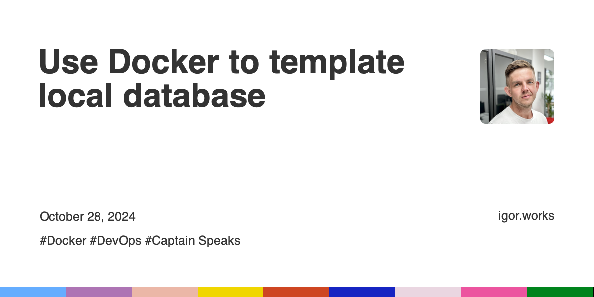 Use Docker to template local database | Ruby & Beyond Use Docker to template local database | Ruby & Beyond